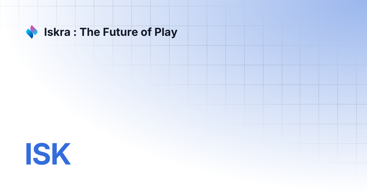 ISK | Iskra : The Future of Play